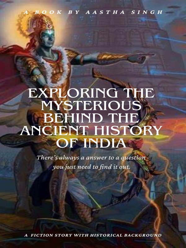 Exploring the Mystery behind the Ancient History of India - MoonQuill